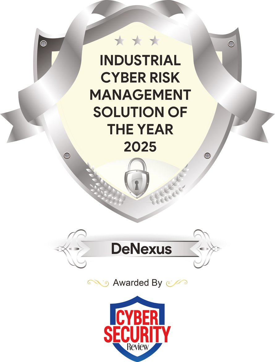 DeNexus Named “Industrial Cyber Risk Management Solution of the Year 2025” by The Cyber Security ...